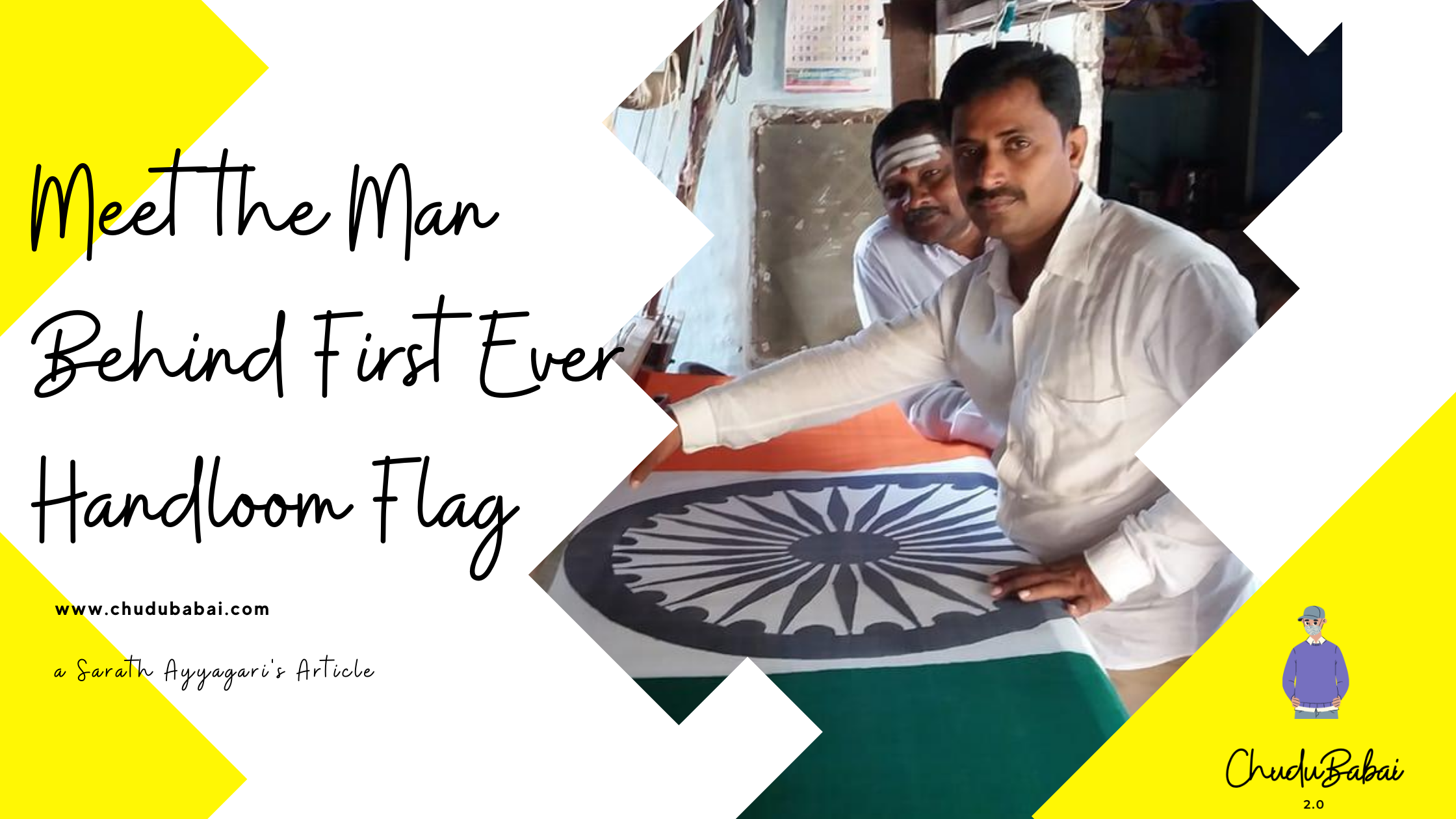 Meet the Man Behind First Ever Handloom Flag - Chudubabai